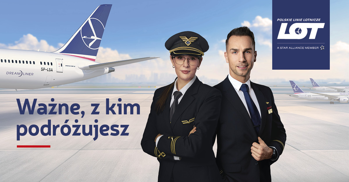 Polskie Linie Lotnicze LOT prezentują nową odsłonę kampanii „Ważne, z kim podróżujesz” - Wasza ...